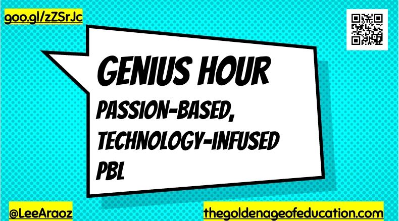 Genius Hour: Passion-Based, Technology-Infused PBL | The Golden Age of ...